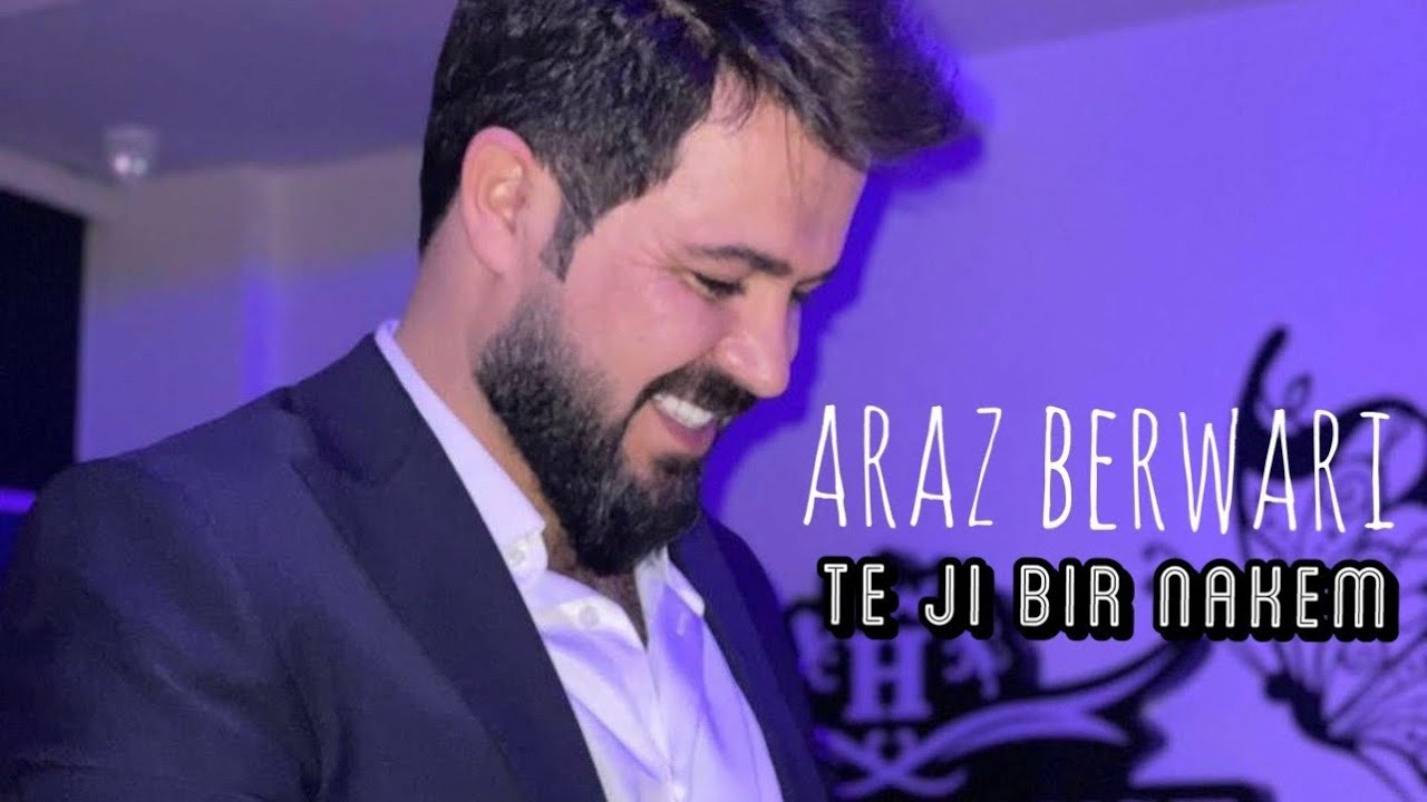 Araz barwari - Te ji bir nakem - YouTube