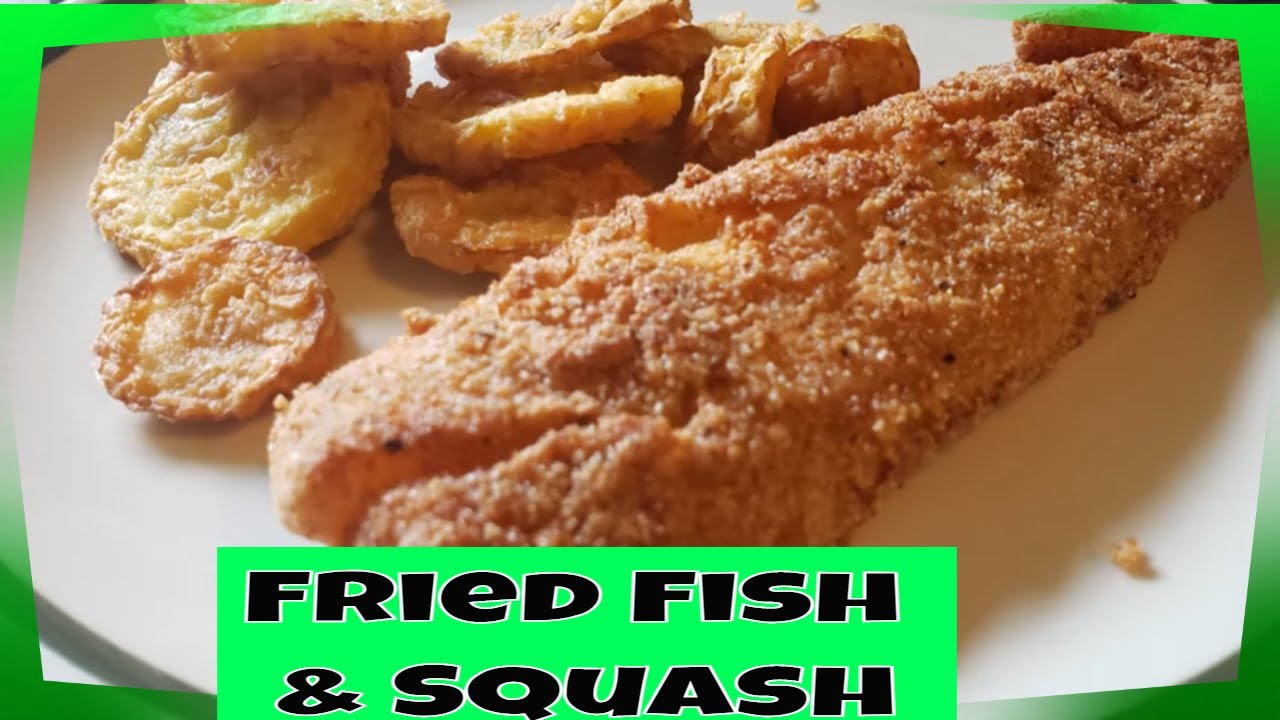 Fried Fish and Squash - YouTube