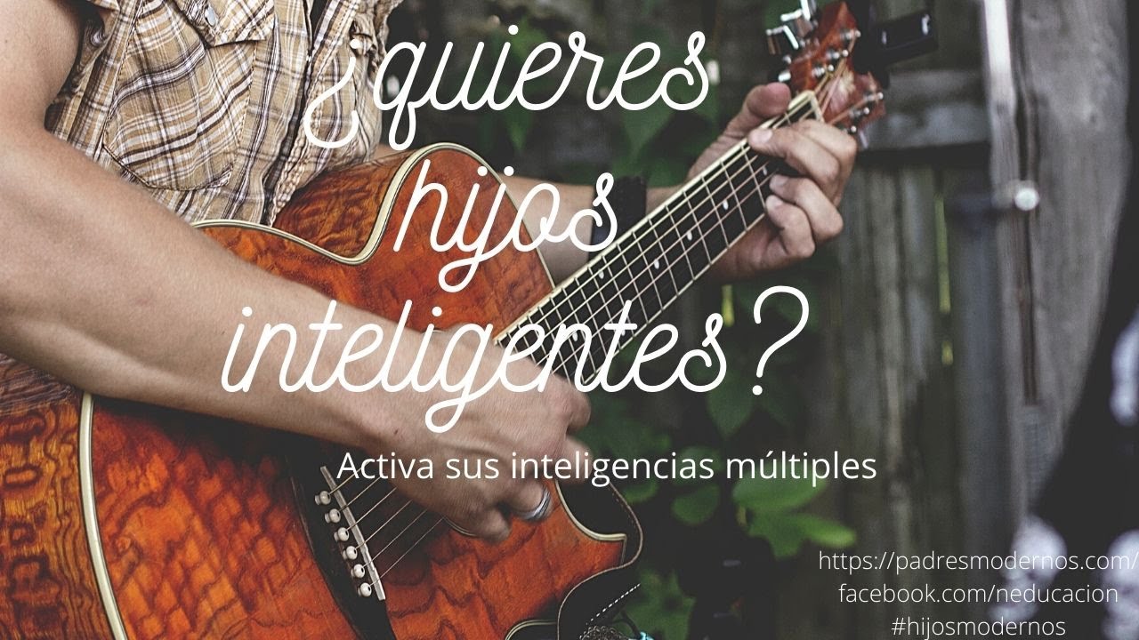 ¿Quieres Hijos inteligentes? Activa sus inteligencias múltiples - YouTube