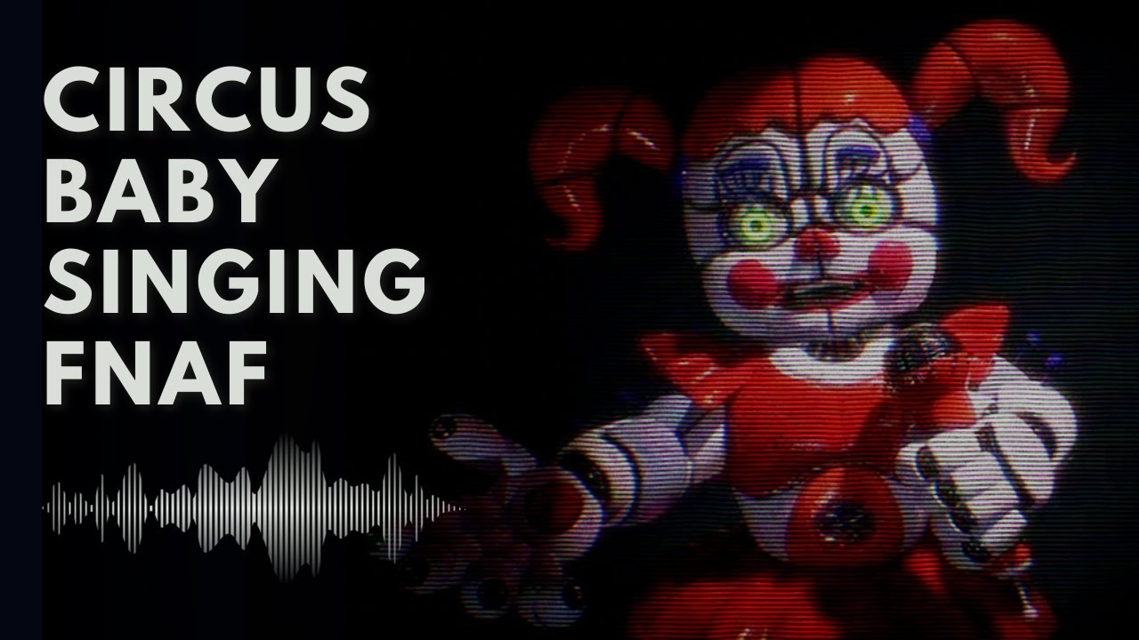 Circus Baby Singing | Creepy Song | FNAF - YouTube