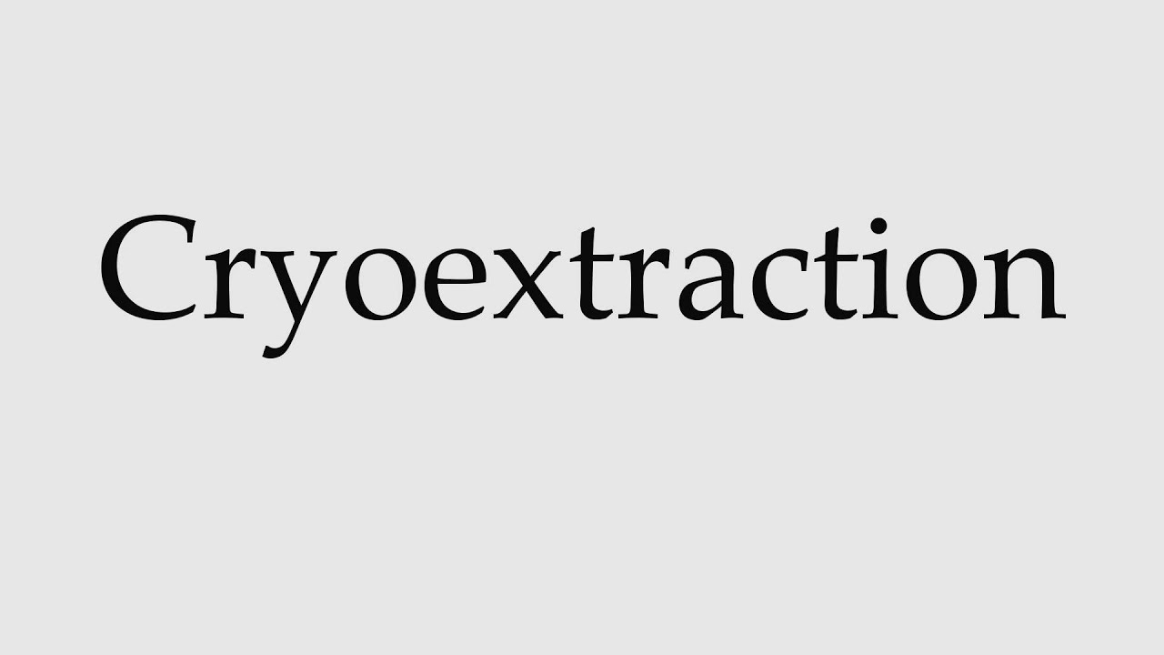 How to Pronounce Cryoextraction - YouTube