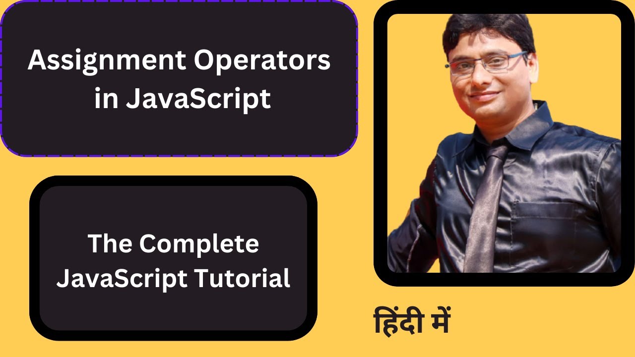 Lesson 8 Assignment Operators In Javascript Complete Javascript 9153
