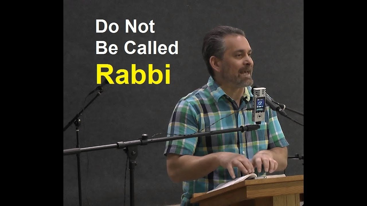 Mattew 23 Call No Man Rabbi - YouTube