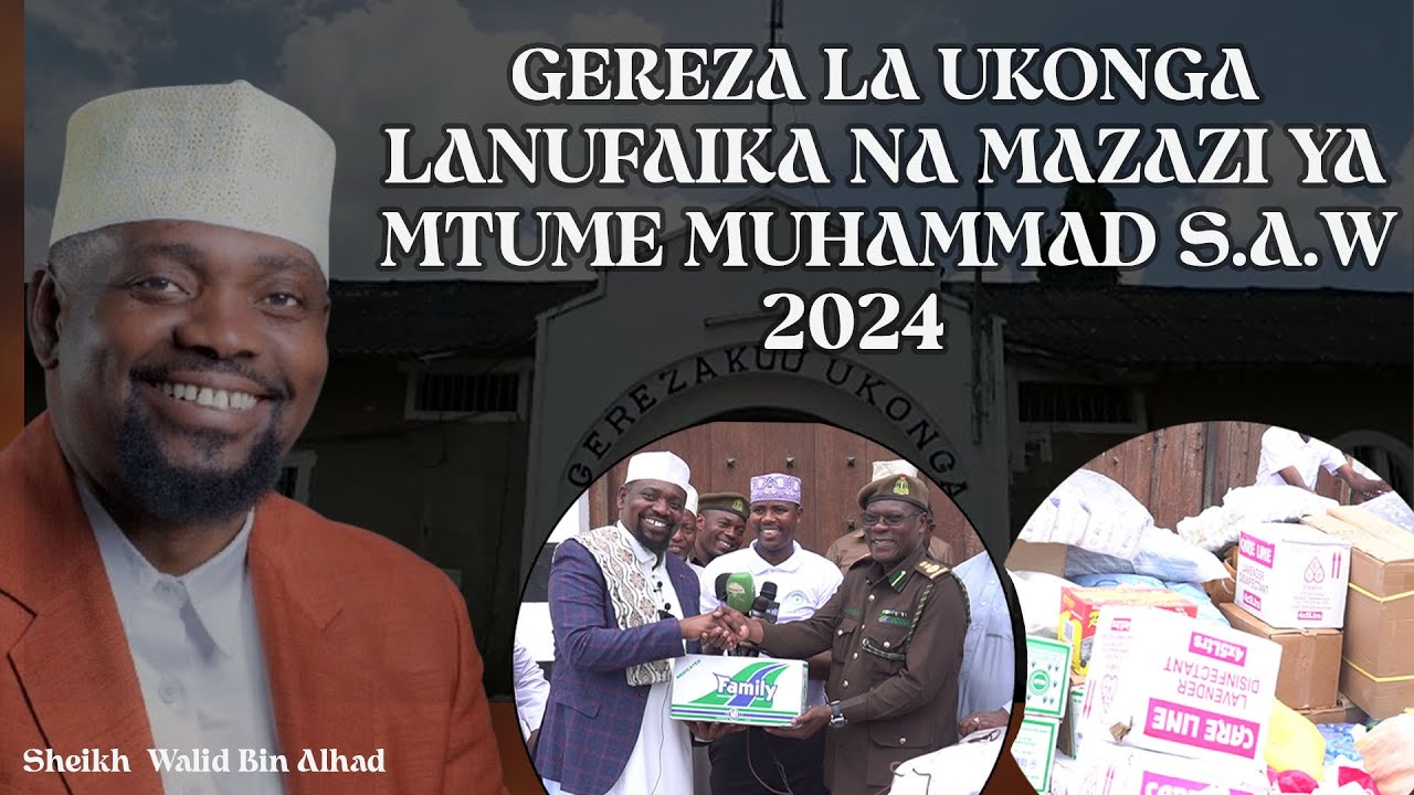 GEREZA LA UKONGA LANUFAIKA NA MAZAZI YA BW: MTUME MUHAMMAD S.A.W ...