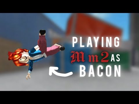 Playing mm2 as BACON!? || mm2 montage - YouTube