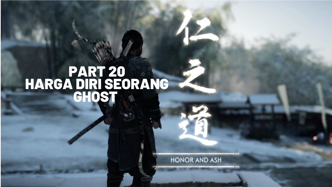 Ghost of Tsushima - Part 20 Harga Diri seorang GHOST PS4 1080p - YouTube