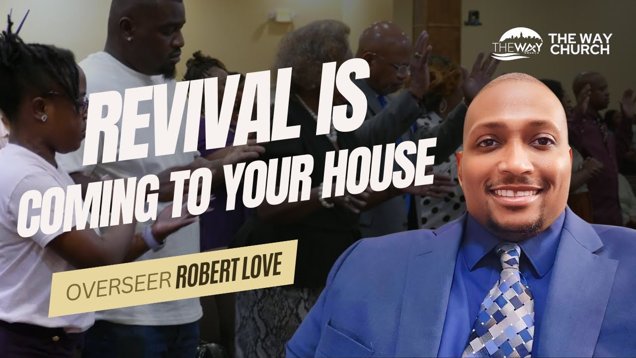 Revival Is Coming To Your House | Overseer Robert Love - YouTube