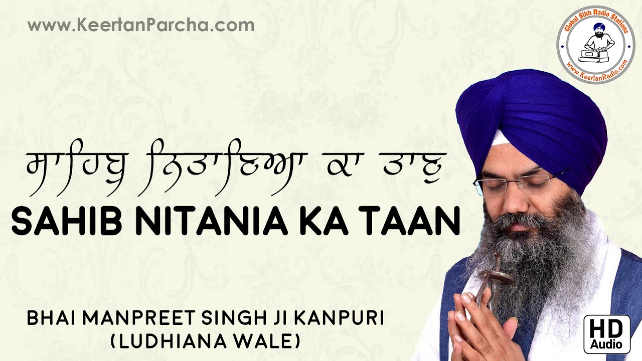 Sahib Nitania Ka Taan | Bhai Manpreet Singh Kanpuri | Ludhiana Wale ...