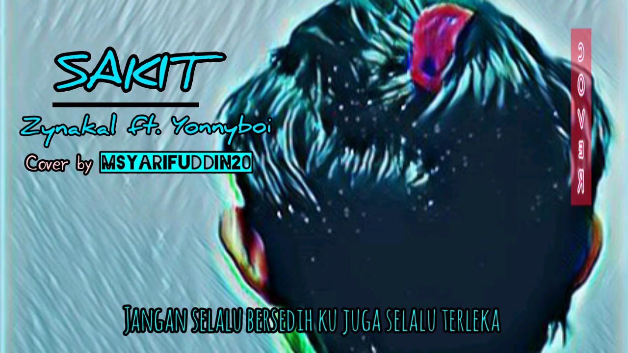 (COVER)SAKIT-Zynakal Ft. Yonnyboii[by MSYARIFUDDIN20) - YouTube