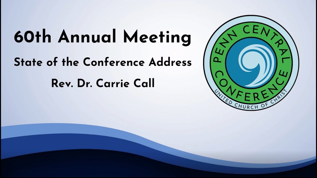 Penn Central Conference 60th Annual Meeting: State of the Conference ...