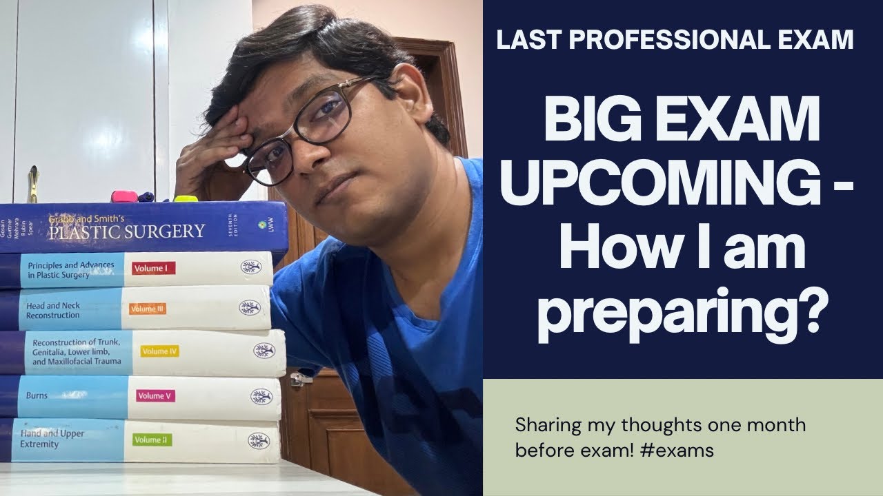 How I am preparing for my LAST PROFESSIONAL EXAM? (M.Ch. Plastic ...