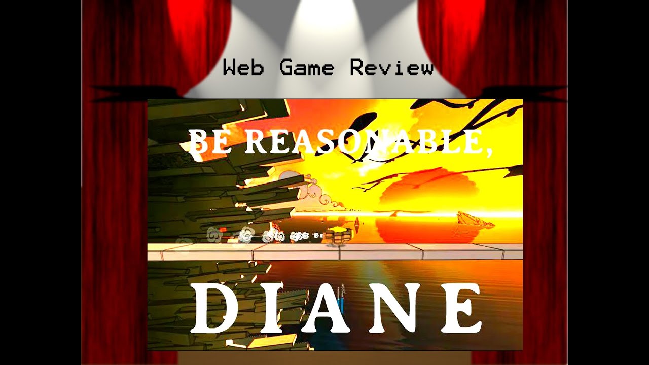Web Game Review - "Be Reasonable, Diane" - YouTube
