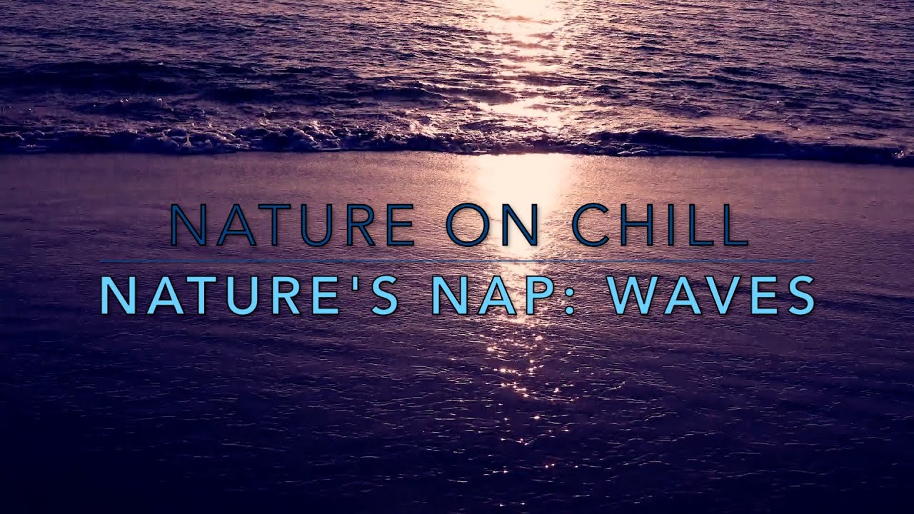 Nature's Nap | Waves | I Need A Nap! | 1 Hour Nap Session - YouTube
