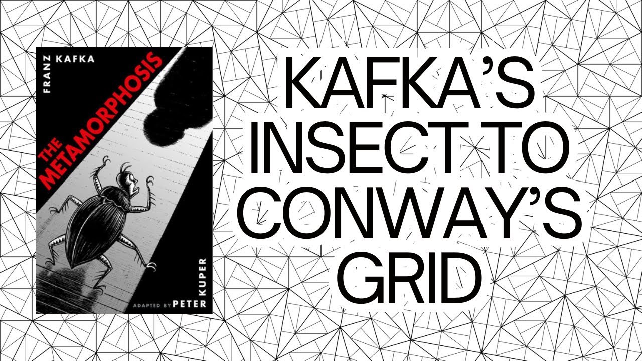 From Kafka's insect to Conway's Grid A Mathematical Metamorphosis - YouTube