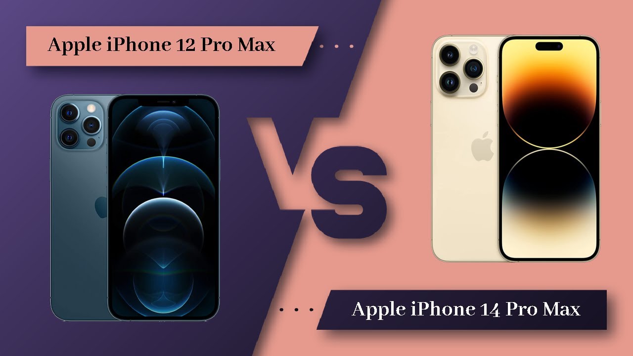 Apple iPhone 12 Pro Max Vs Apple iPhone 14 Pro Max - Full Comparison ...