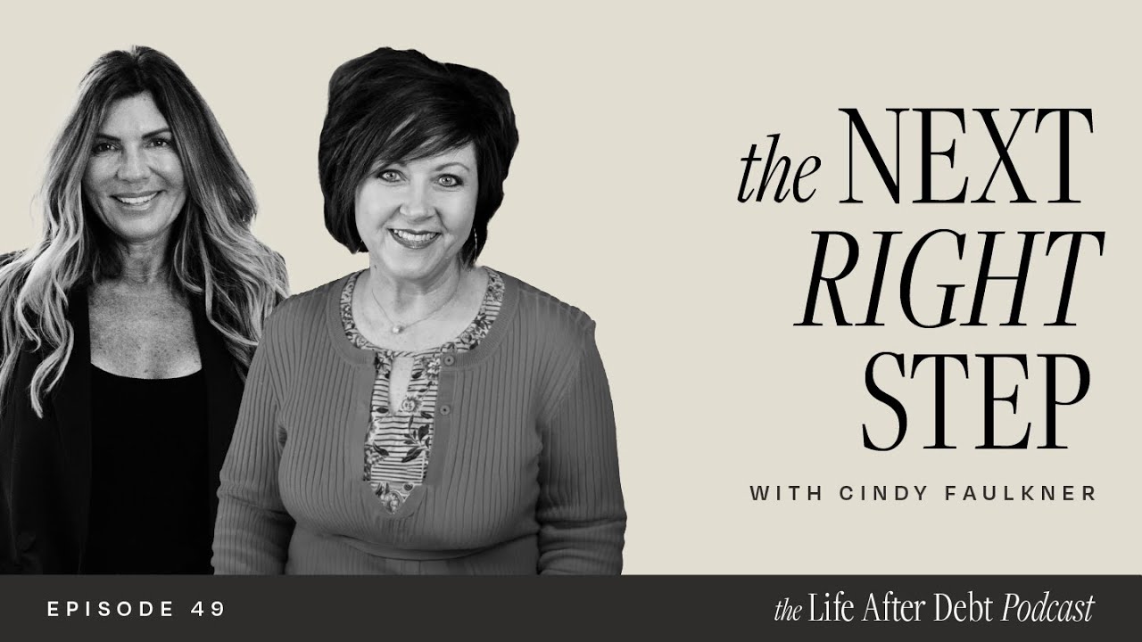The Next Right Step with Cindy Faulkner | The Life After Debt Podcast ...