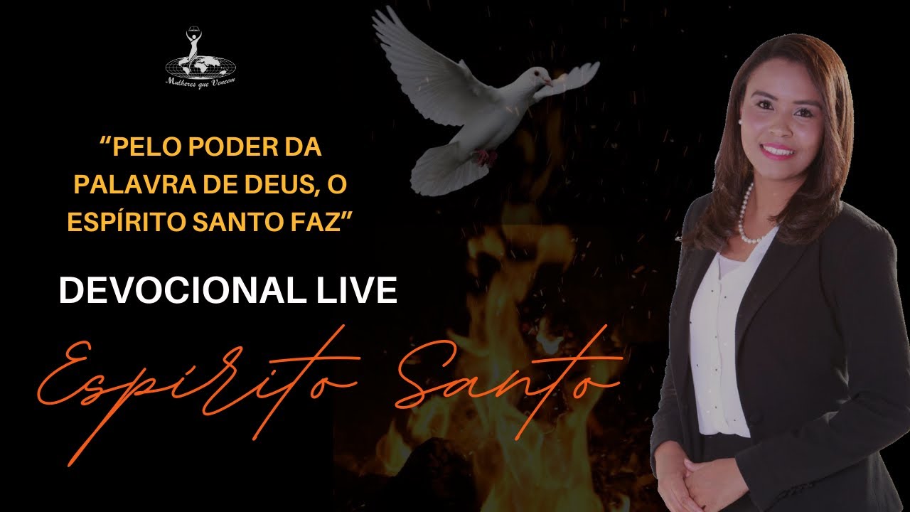 LIVE 1 DEVOCIONAL DO ESPÍRITO SANTO - PELO PODER DA PALAVRA, O ESPÍRITO AGE- Pastora Danielle ...