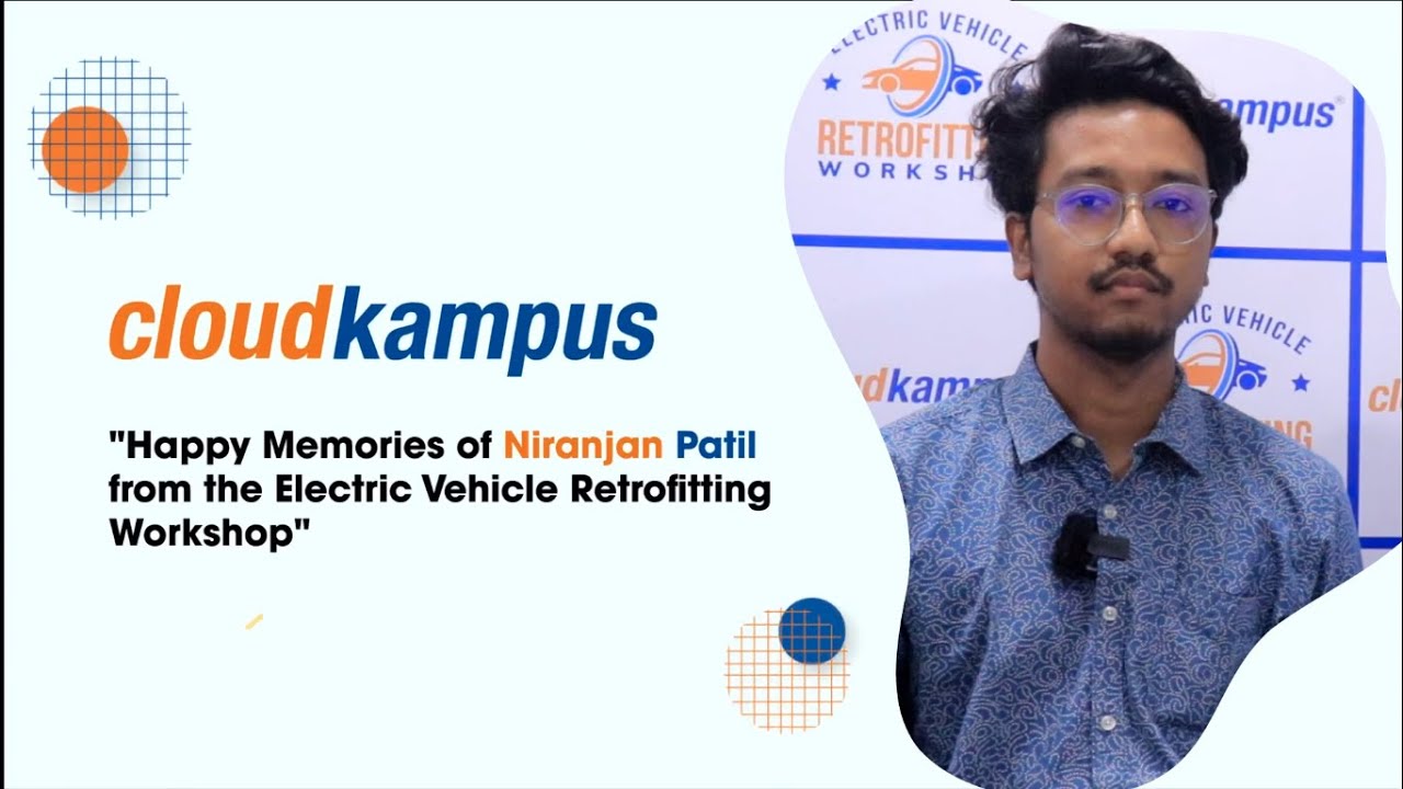 Mrniranjan Patil Experience With Electric Vehicle Retrofitting Workshop Cloudkampus Youtube