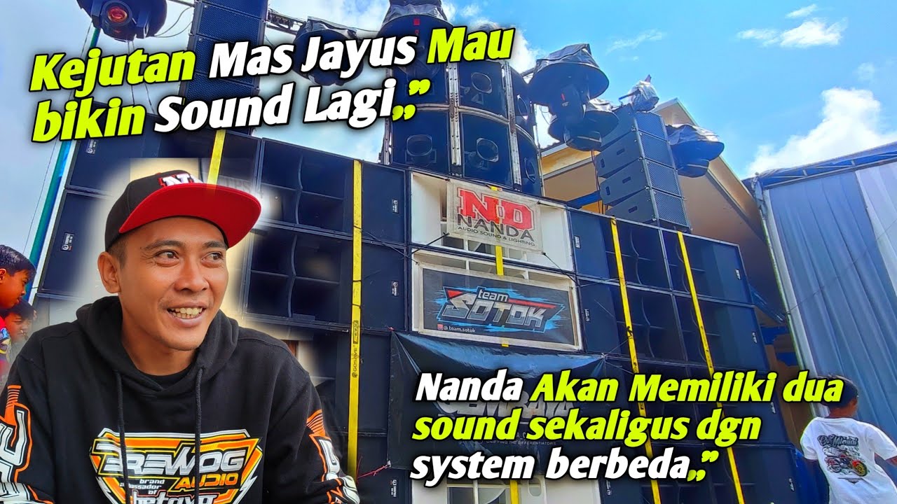 Kejutan Mas Jayus Nanda Audio Jember Akan bikin 2 system Sound Baru ...