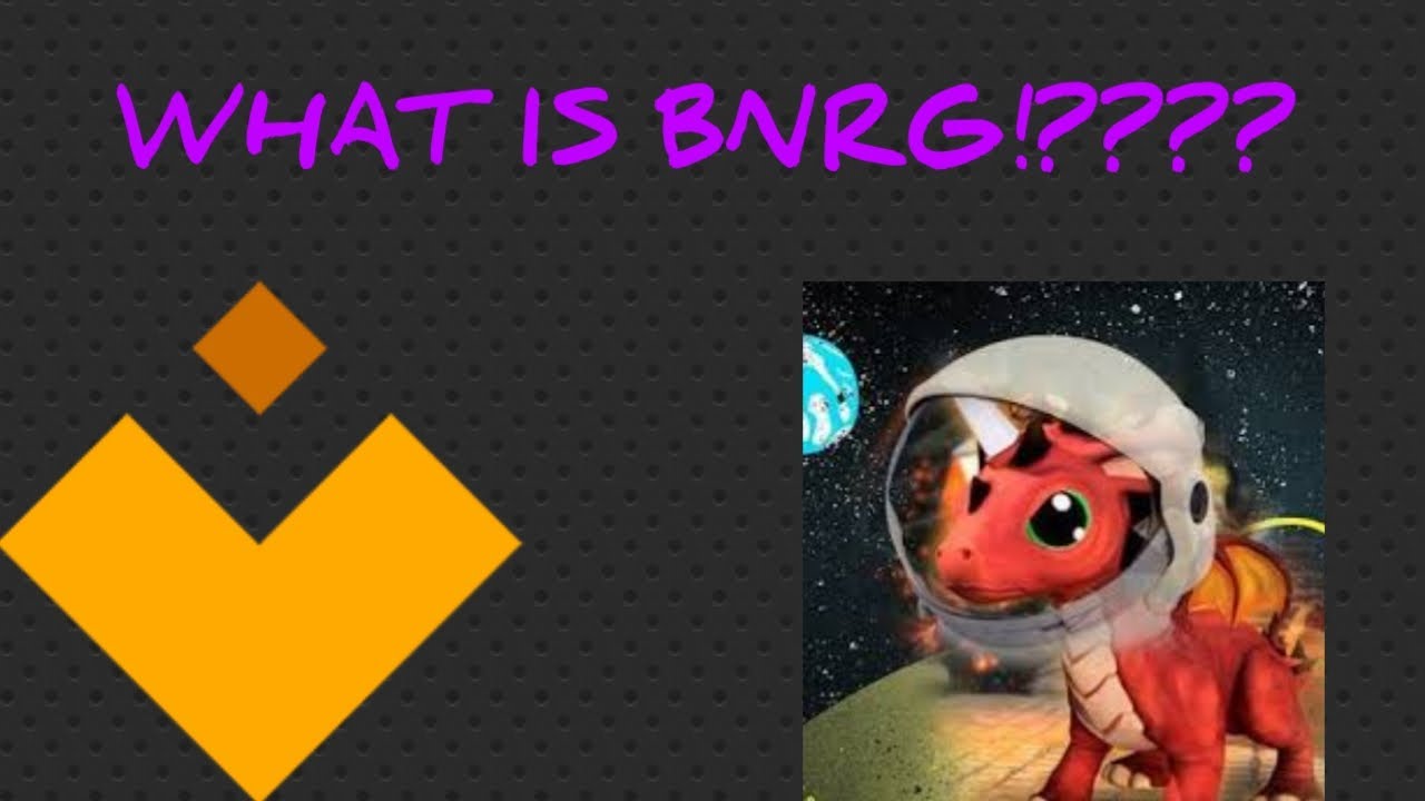 WHAT IS BNRG!!!?? MUST WATCH!! - YouTube