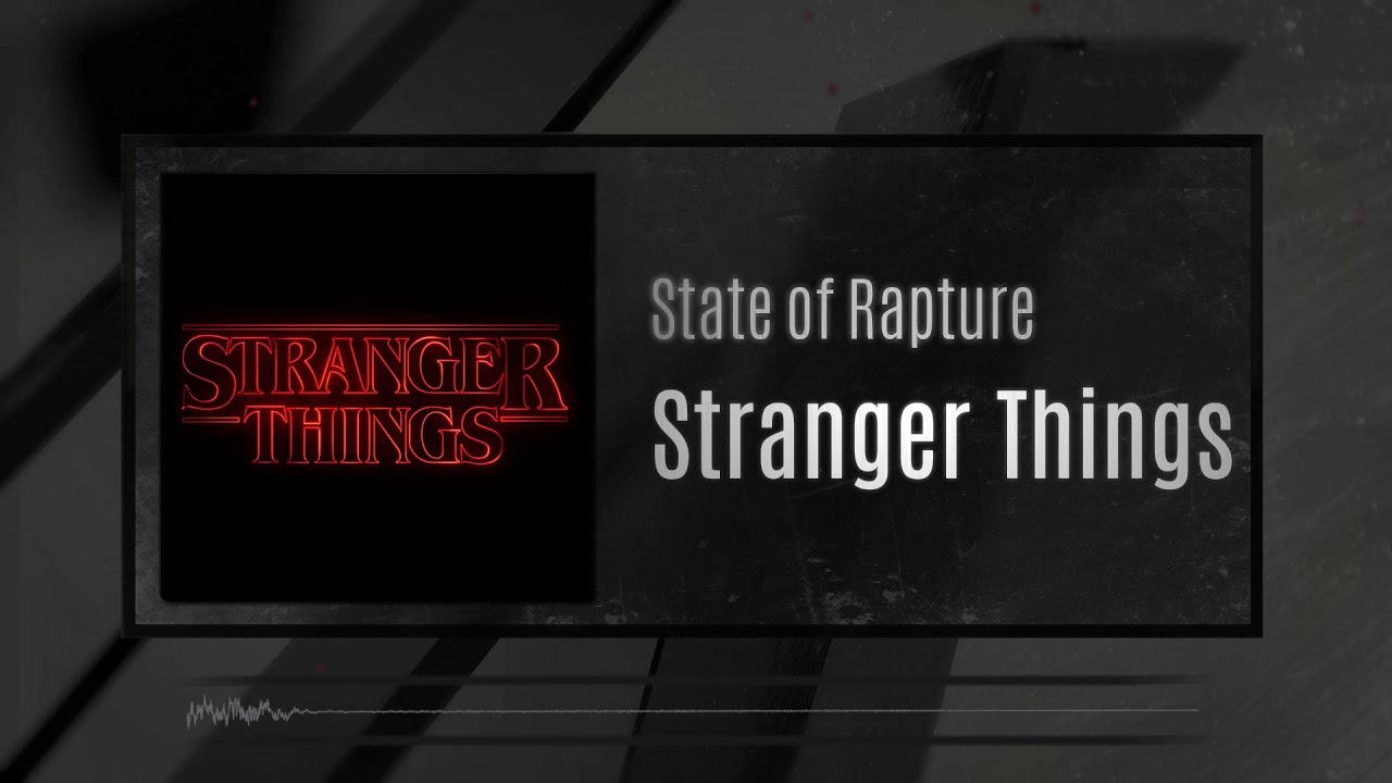 State of Rapture - Stranger Things (Extended Mix) - YouTube