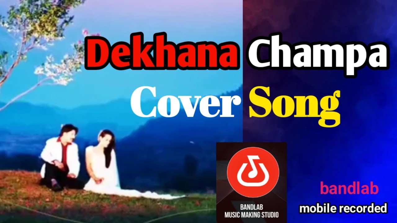 Dekhana_Champa_#CHHAKKA PANJA's देख न चम्पा (Cover Song)-#Nijam Khan ...