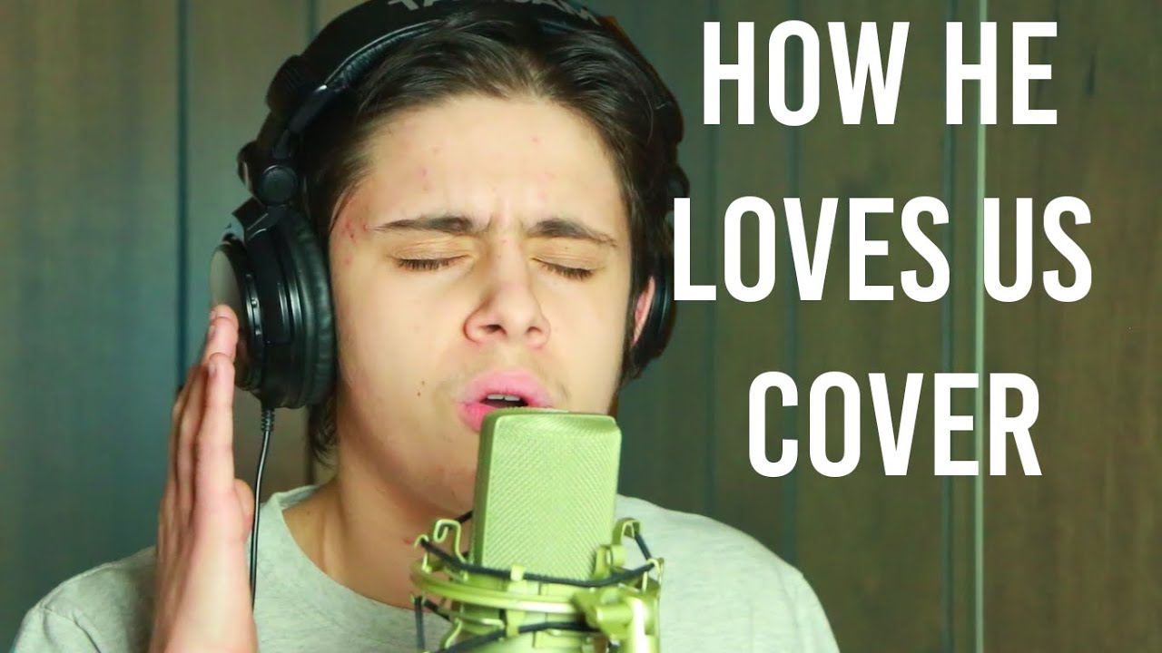 How HE Loves || Worship Cover Caleb Hunter - YouTube
