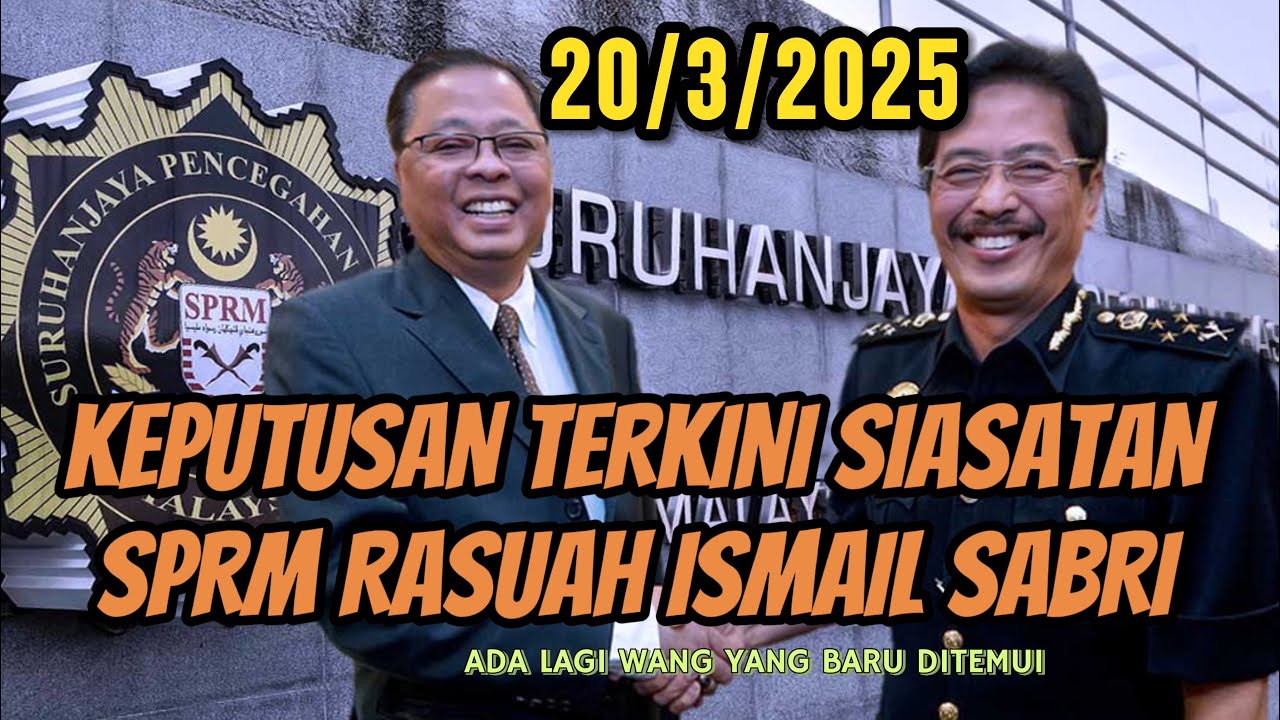 KEPUTUSAN TERKINI SIASATAN SPRM RASUAH ISMAIL SABRI!! ADA WANG LAGI ...