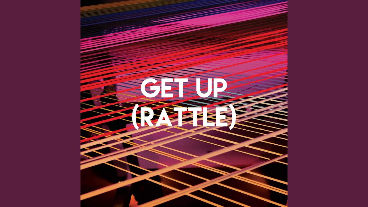 Get Up (Rattle) - YouTube