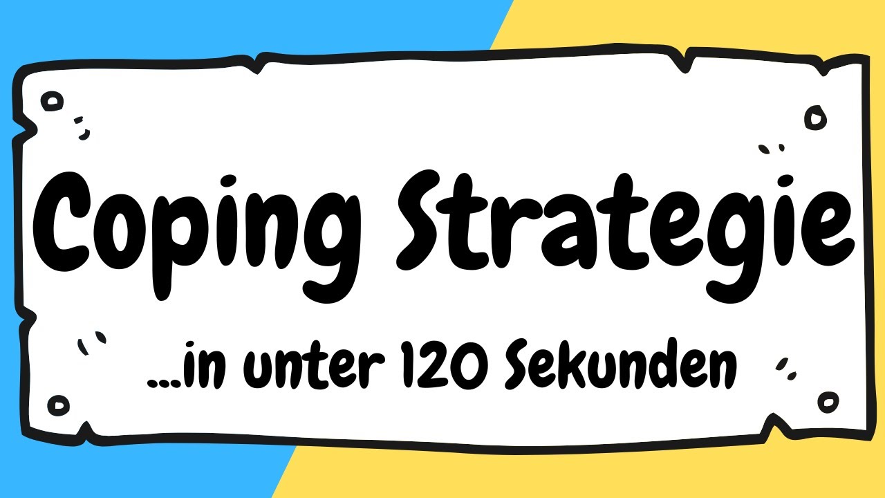 Coping Strategien und Bewältigungsstrategien in unter 120 Sekunden ...