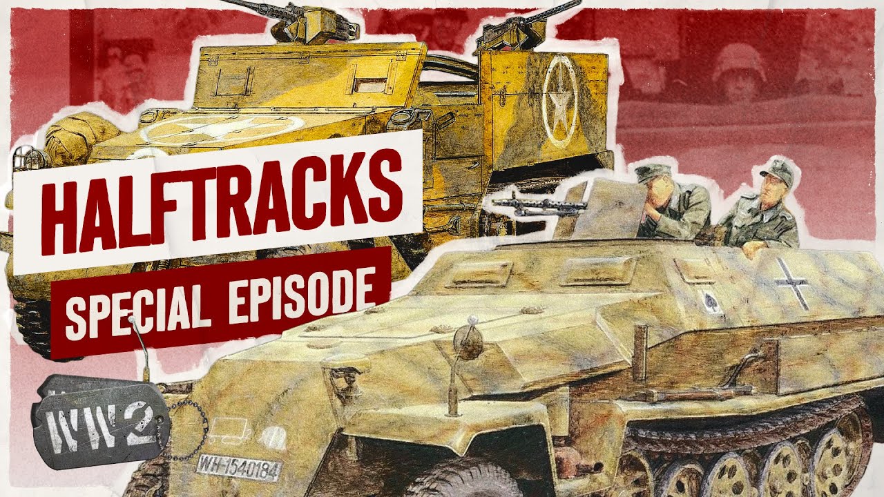 The History of Half-tracks, by The Chieftain - WW2 Documentary Special ...