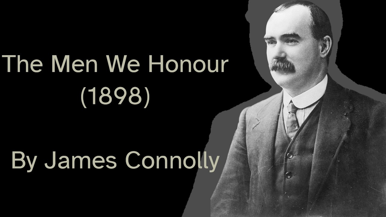 The Men We Honour (1898) by James Connolly. Human-read Audiobook - YouTube