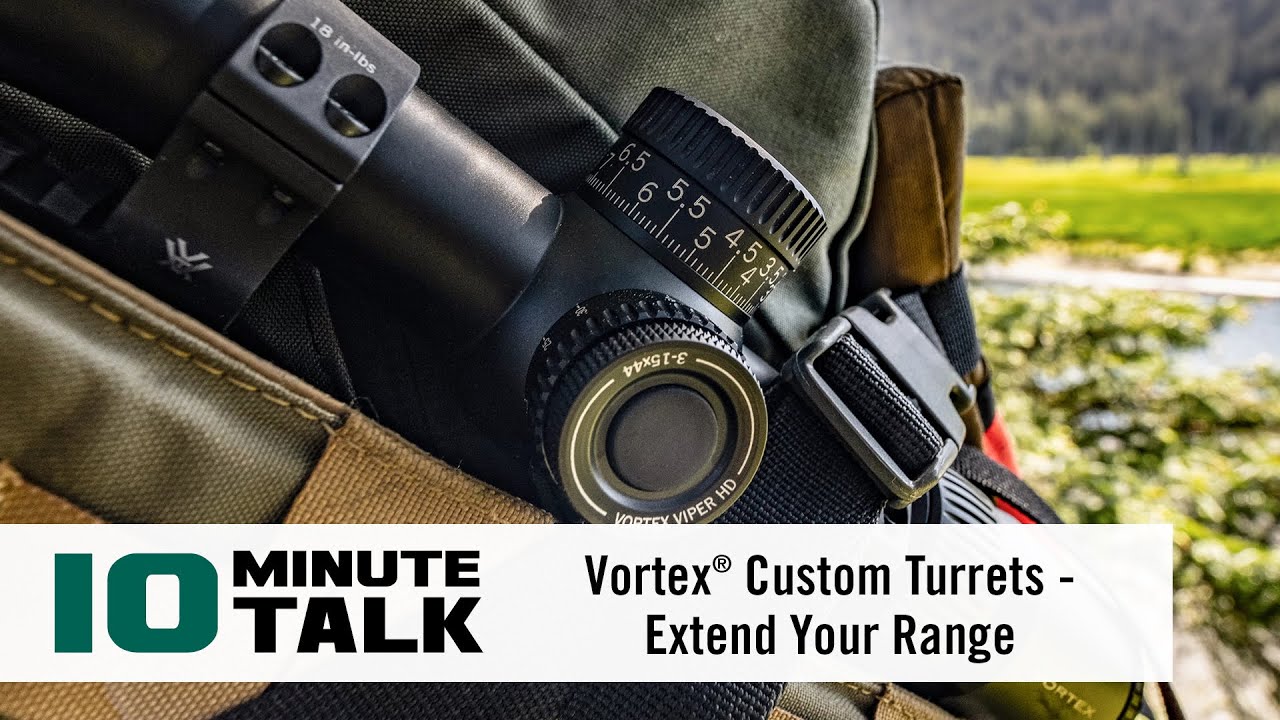 #10MinuteTalk - Vortex® Custom Turrets — Extend Your Range - YouTube