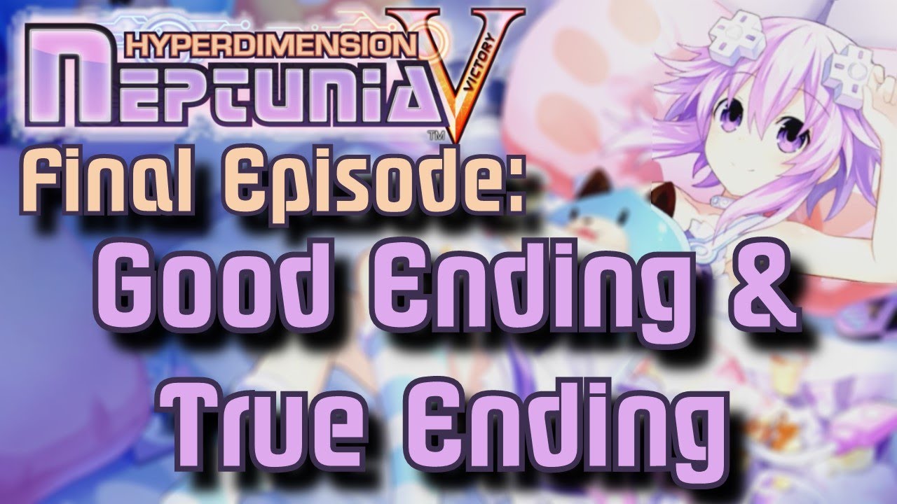 Hyperdimension Neptunia Victory Final Episode: Good Ending & True ...