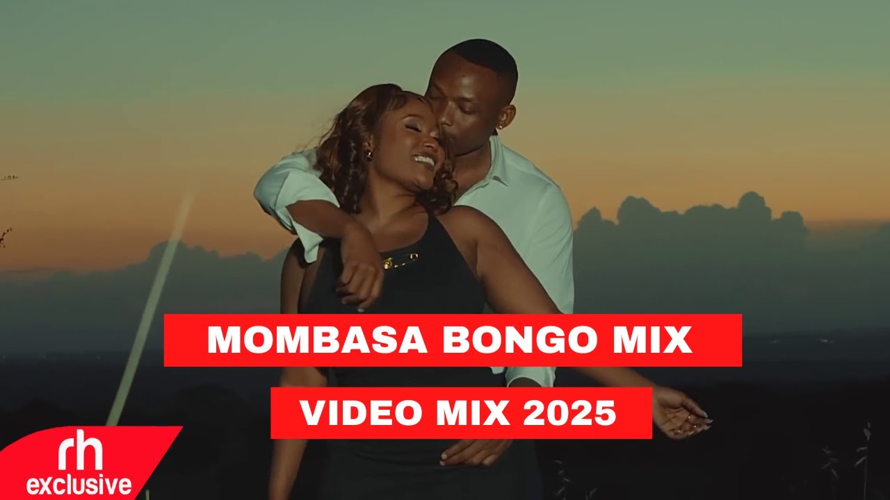 MOMBASA BONGO SONGS MIX 20205 BY DJ BUNDUKI FT OTILE B,JOVIAL, NASHA ...
