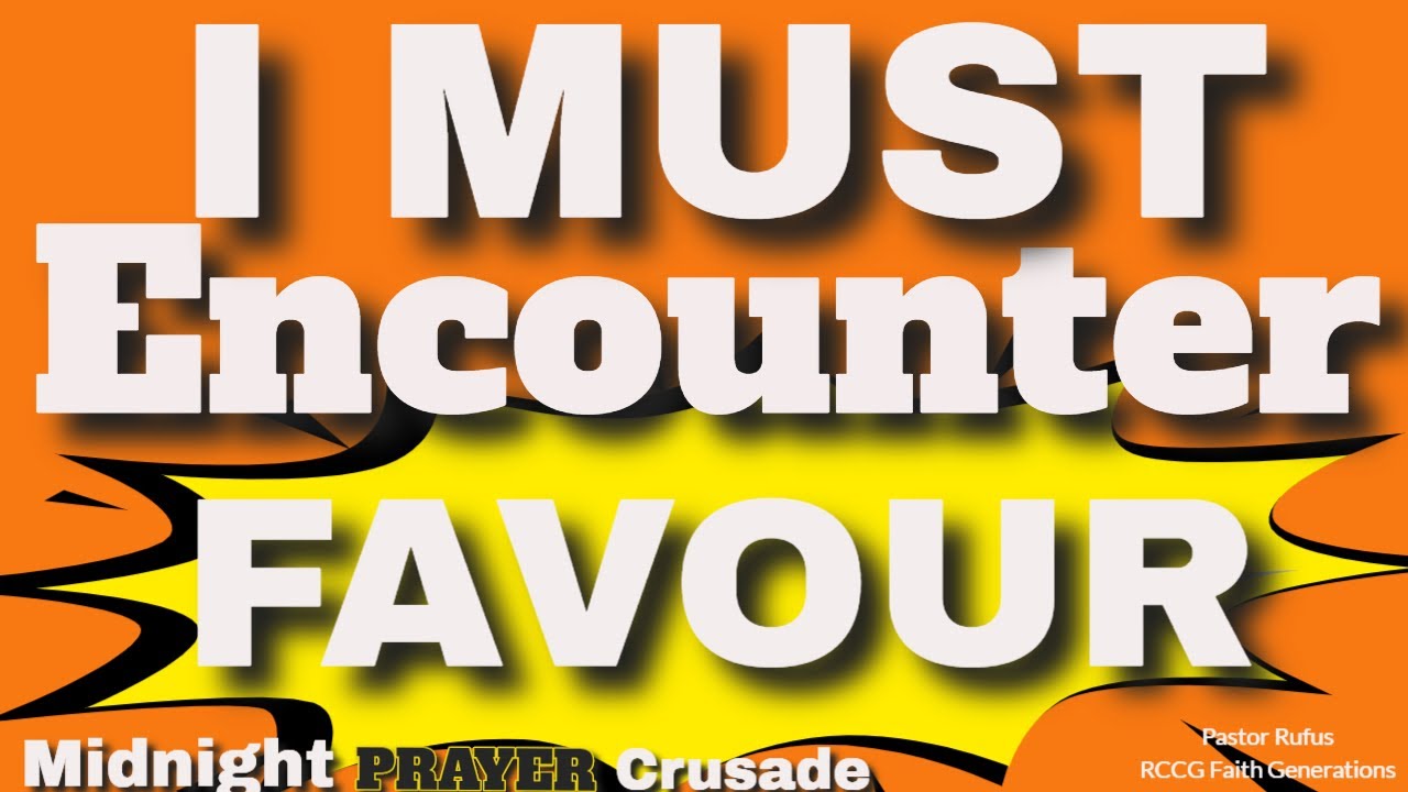 I MUST ENCOUNTER FAVOUR 💥 ️💥 ️💥The Ultimate Prayer Secret for FAVOUR-🎤🎤 ...
