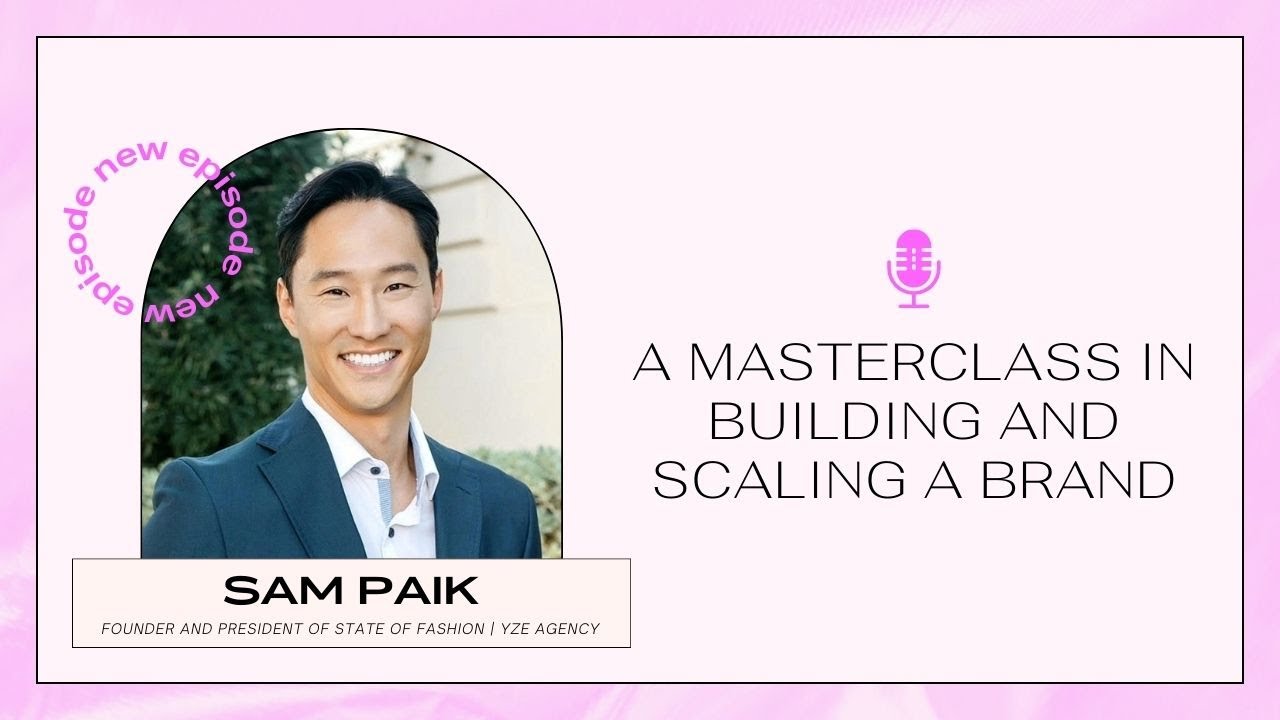 A Masterclass on Building and Scaling a Brand with Sam Paik, State of ...
