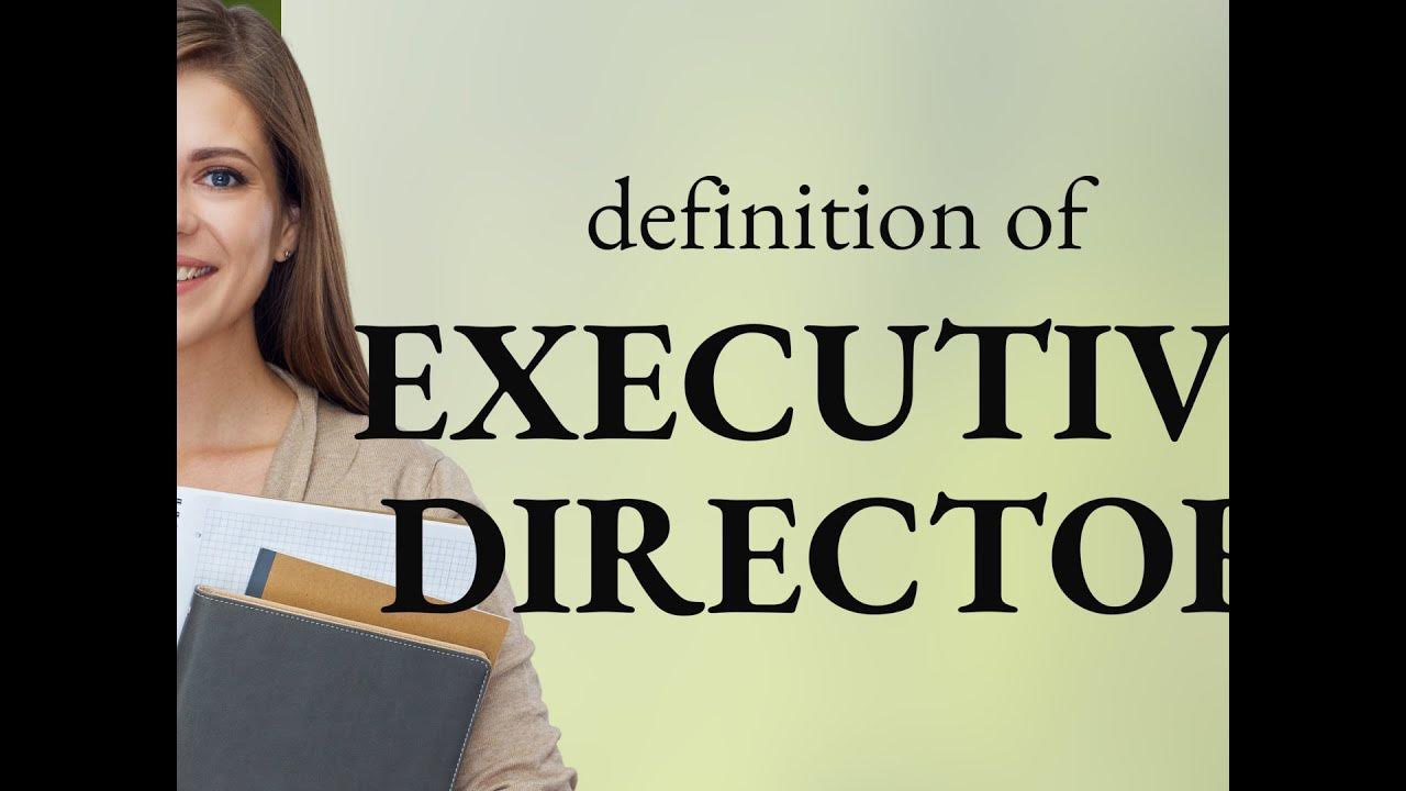 Executive Director EXECUTIVE DIRECTOR Meaning YouTube executive-director-executive-director-meaning-youtube