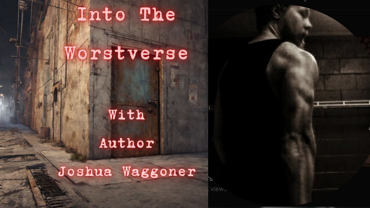 Into the Worstverse with author Joshua Waggoner - YouTube