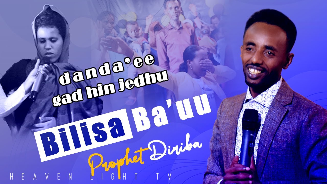 Bilisa Ba'uu | Danda'ee gad hin jedhu | Amazing Deliverance - YouTube