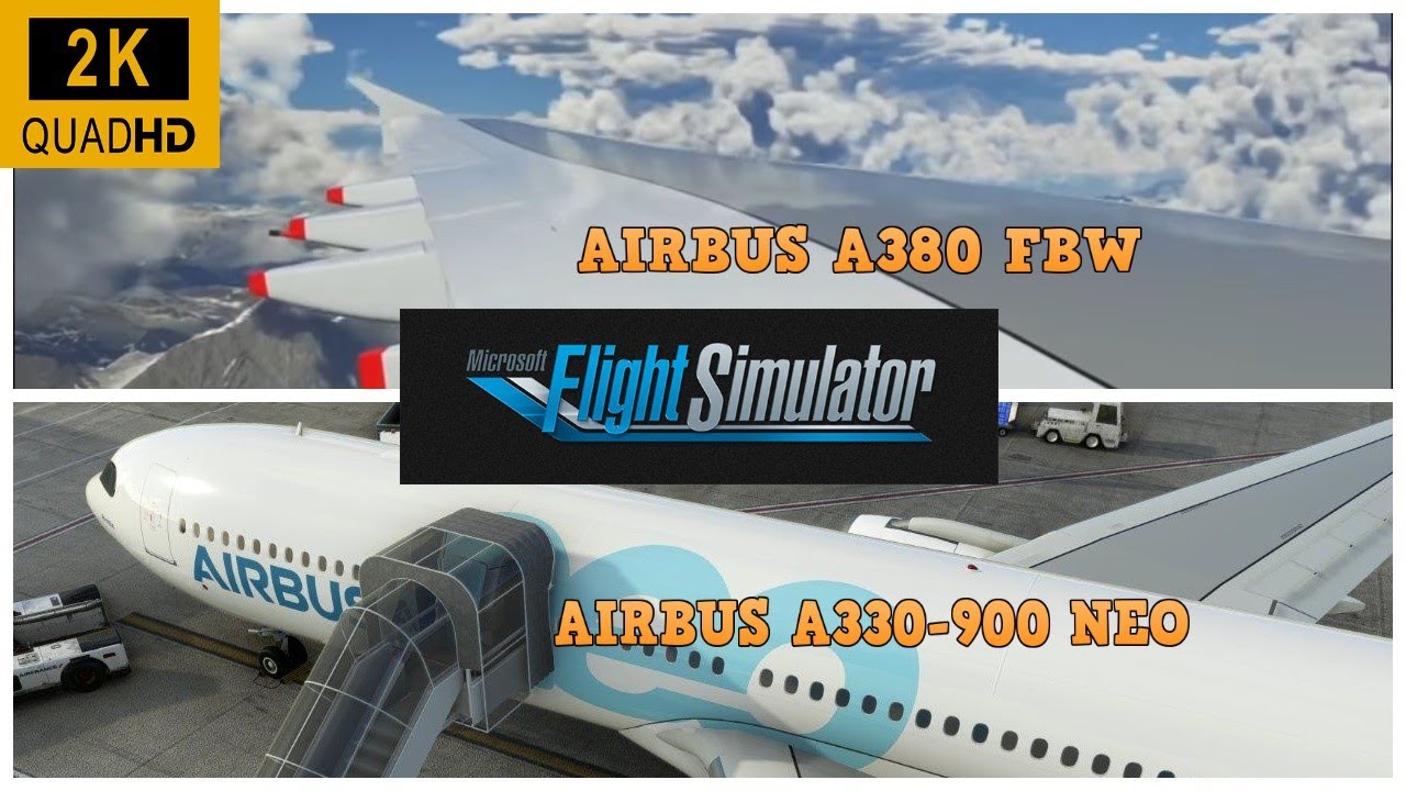 AIRBUS A330-900 NEO | AIRBUS A380 FBW | FS2020 | English subtitles ...