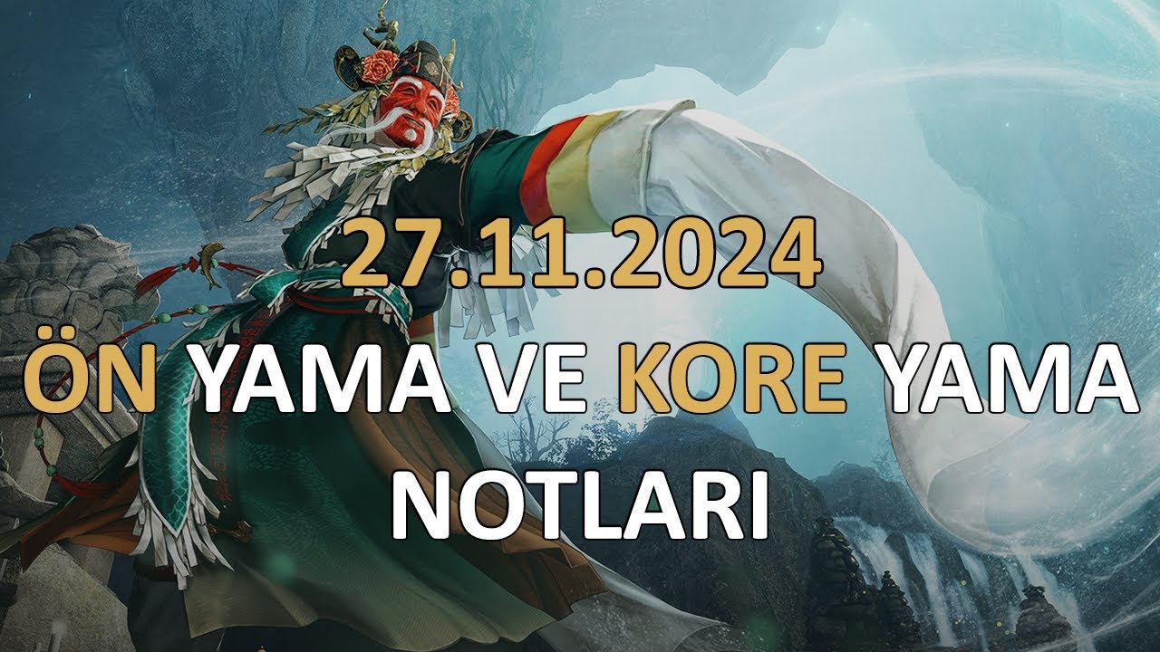 BDO 27/11/2024 Önyama notları + Kore Yama Notları İnceleme & Değerlendirmesi - YouTube