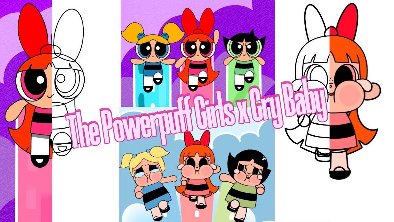 The Powerpuff Girls x Cry Baby Drawing ️ Part I - YouTube