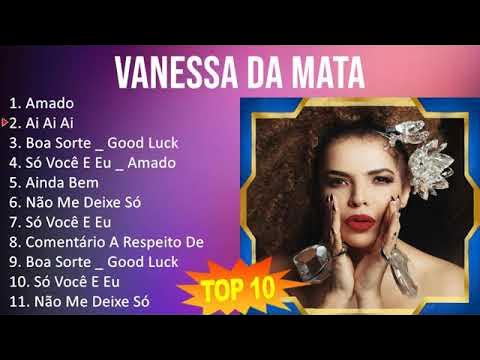 Vanessa Da Mata 2025 - As Melhores e Músicas Novas 2025 - Melhores da MPB - YouTube