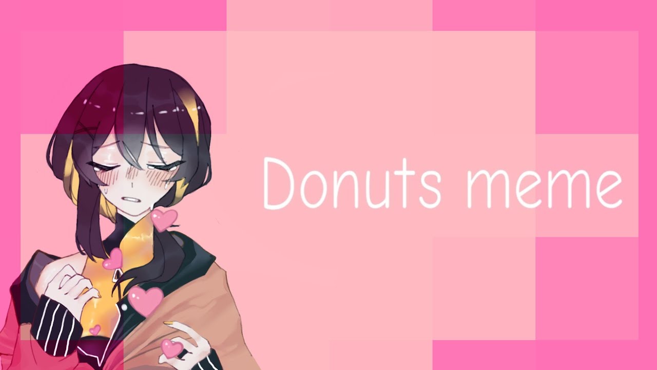 Donuts meme💕 +100 Subscribers) - YouTube