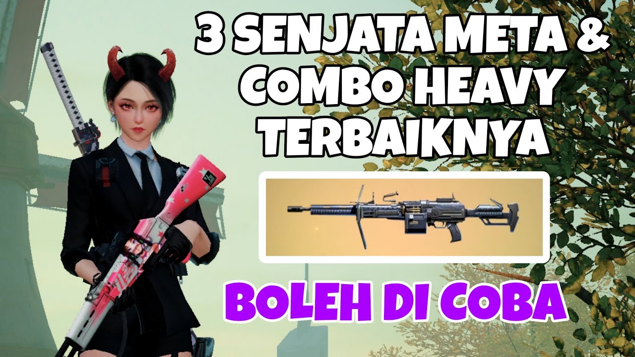HEAVY WEAPON YANG COCOK UNTUK 3 SENJATA META SAAT INI | GARENA UNDAWN ...