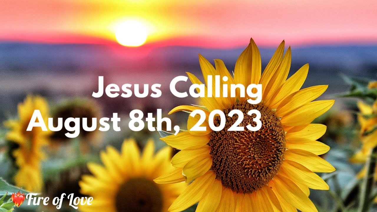 Jesus Calling Daily Devotion for August 8th, 2023 - YouTube