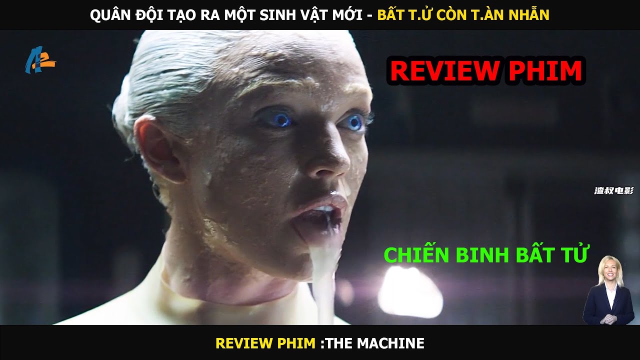 REVIEW PHIM :The Machine (2013) II Quân đội tạo ra sinh vật mới bất tử còn tàn nhẫn - YouTube