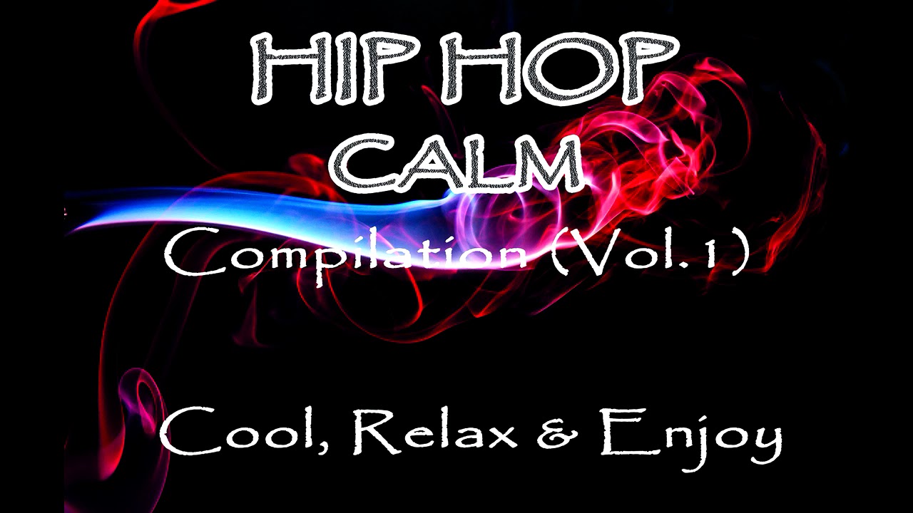 ♥♫ COOL & CALM - BEST HIP HOP & RAP COMPILATION Vol. 1 ♦♦♦ Best Music ...