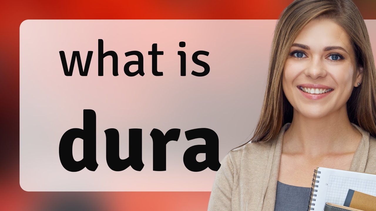 Dura — what is DURA meaning - YouTube